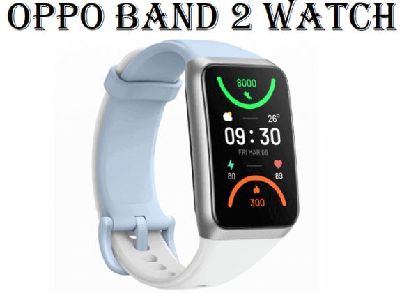 Oppo Band 2 2022: Specs, Price, Pros & Cons - Chinese Smartwatches