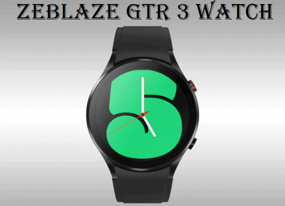Zeblaze GTR 3 SmartWatch: Specs, Price, Pros & Cons - Chinese Smartwatches