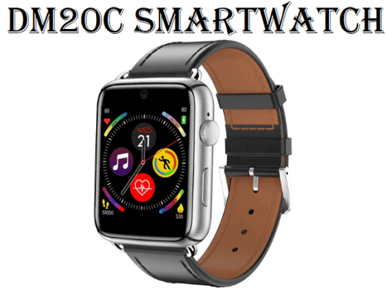 DM20C 4G SmartWatch: Specs, Price, Pros & Cons - Chinese Smartwatches