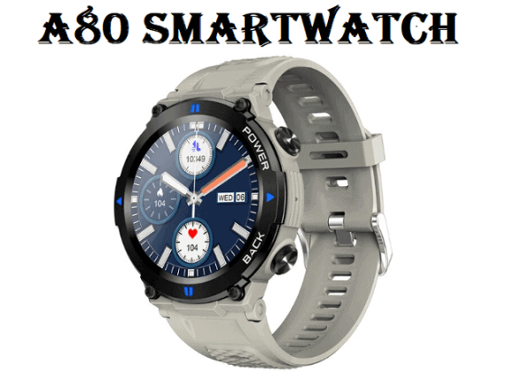A80 SmartWatch 2022: Specs, Price, Pros & Cons - Chinese Smartwatches