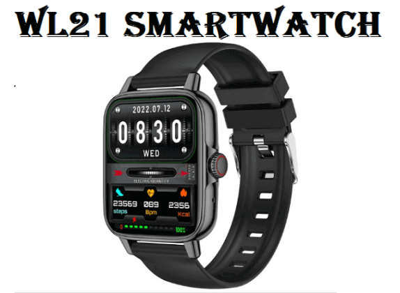 WL21 SmartWatch Under $23: Specs, Price, Pros & Cons - Chinese Smartwatches