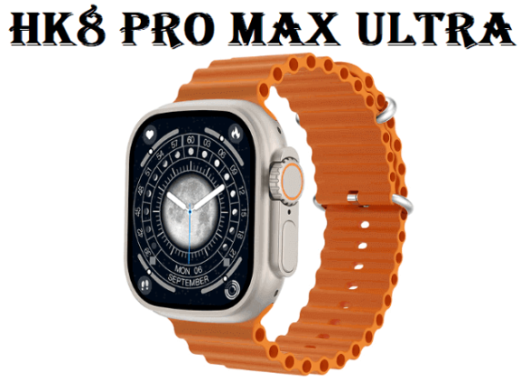 HK8 Pro Max SmartWatch 2023: Specs, Price, Pros & Cons - Chinese ...