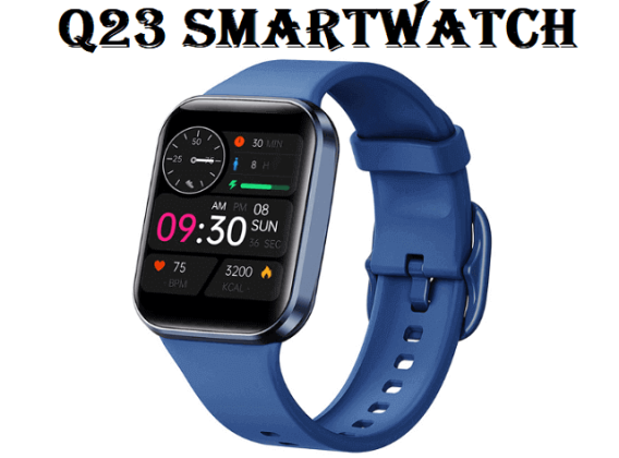 Q23 SmartWatch Under $15 2023: Specs, Price, Pros & Cons - Chinese ...