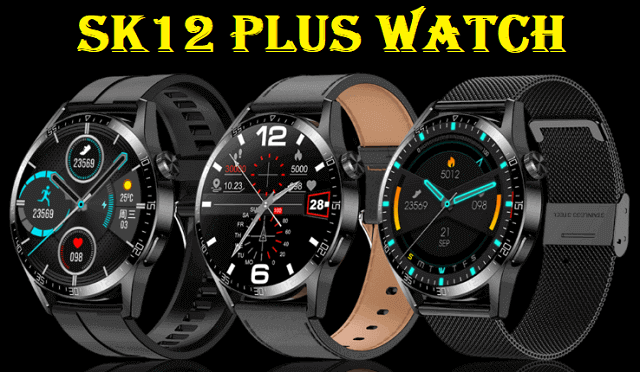 SK12 Plus SmartWatch 2023: Specs, Price, Pros & Cons - Chinese Smartwatches