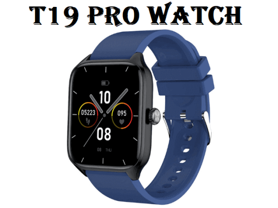 T19 Pro SmartWatch 2023: Specs, Price + Full Details - Chinese Smartwatches