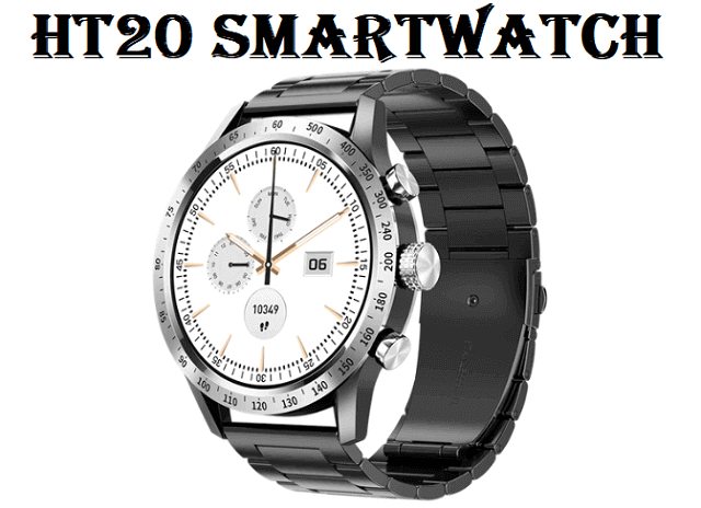 HT20 New 2023 SmartWatch: Specs, Price + Full Details - Chinese Smartwatches