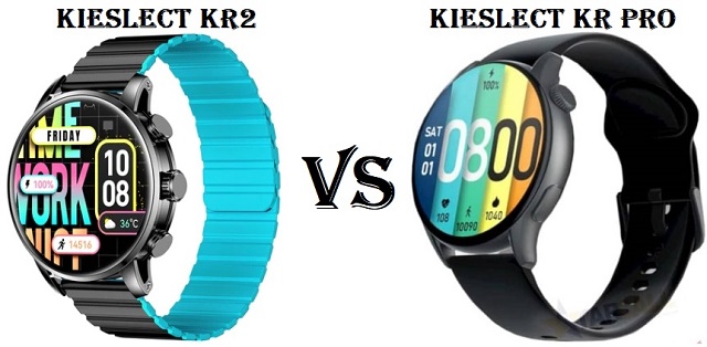 Kieslect KR2 VS Kieslect KR Pro SmartWatch Comparison - Chinese Smartwatches